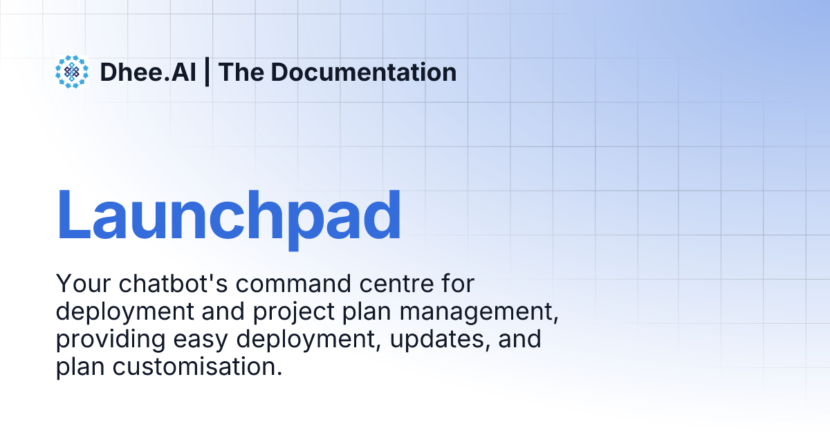 Launchpad | Dhee.AI | The Documentation