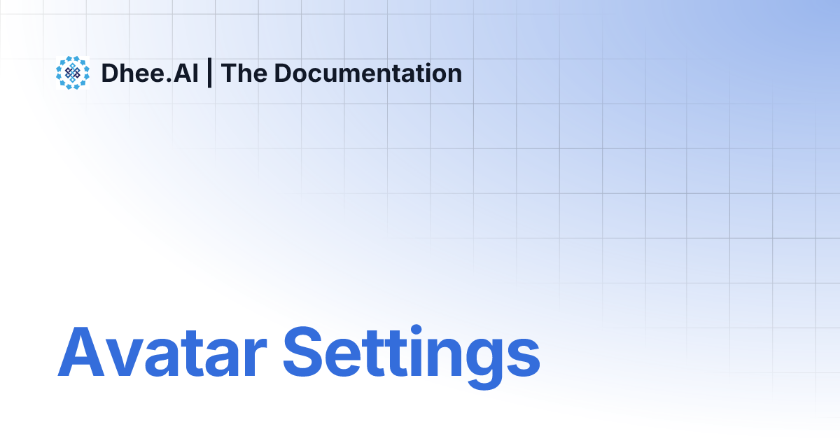Avatar Settings | Dhee.AI | The Documentation