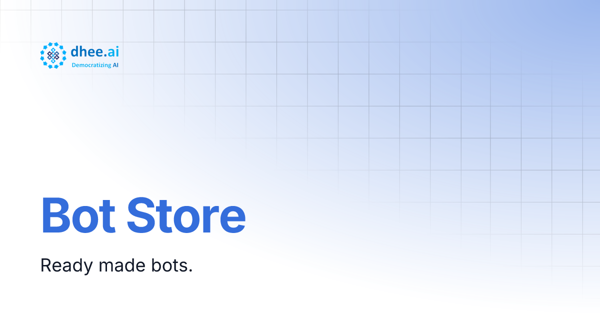 Bot Store | Dhee.AI | The Documentation